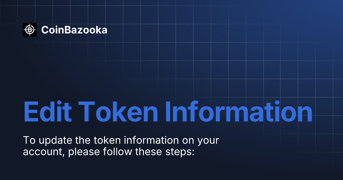 Edit Token Information | CoinBazooka